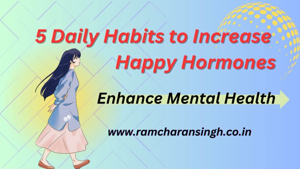 5 Daily Habits to Increase Happy Hormones